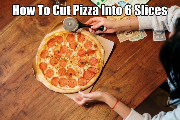 How To Cut Pizza Into 6 Slices? - Dry Street Pub and Pizza